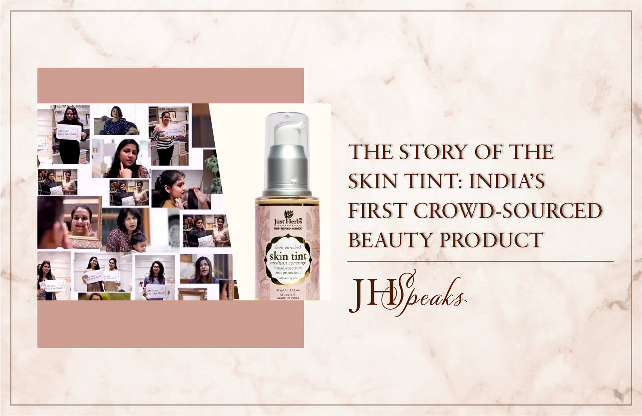 Just Herbs The Story Of The Skin Tint : India's Frist Crowdsourced ...